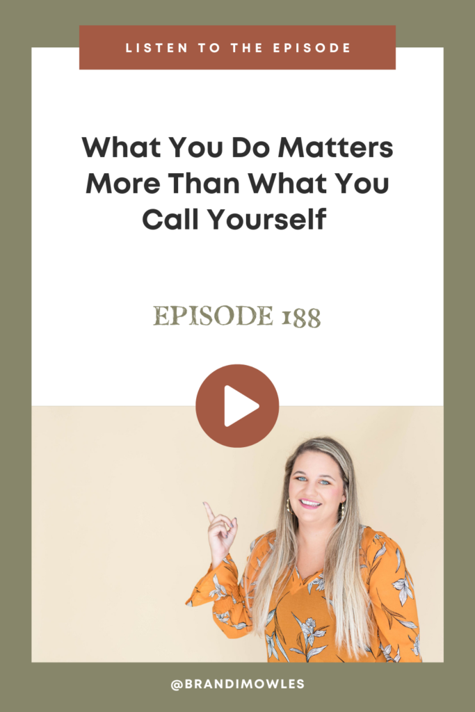 188: What You Do Matters More Than What You Call Yourself ...